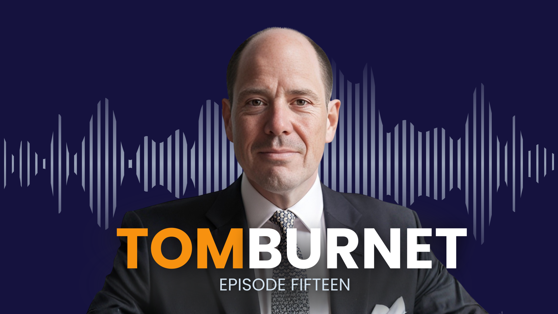 Episode 15: Tom Burnet – Building With Intent: Lessons on Focus, Client ...