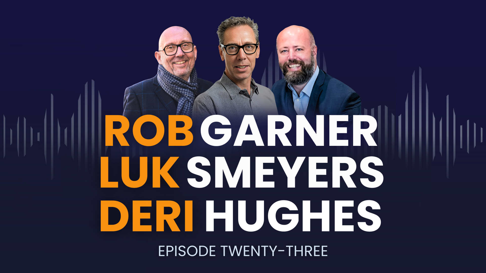 Episode 23: Rob Garner, Luk Smeyers & Deri Hughes - The Four Forces ...